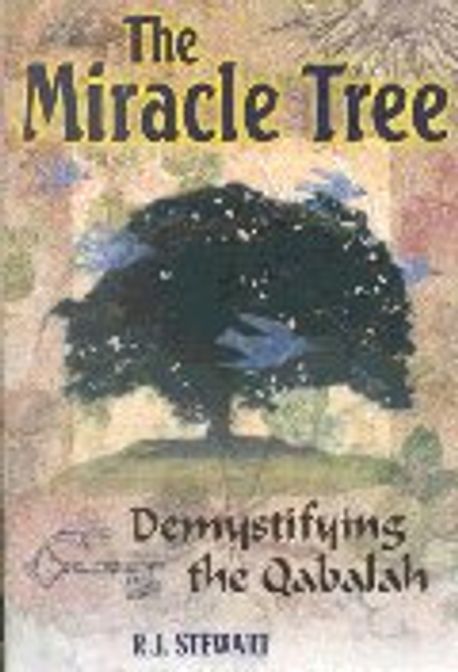 The Miracle Tree | Stewart, R. J. - 교보문고