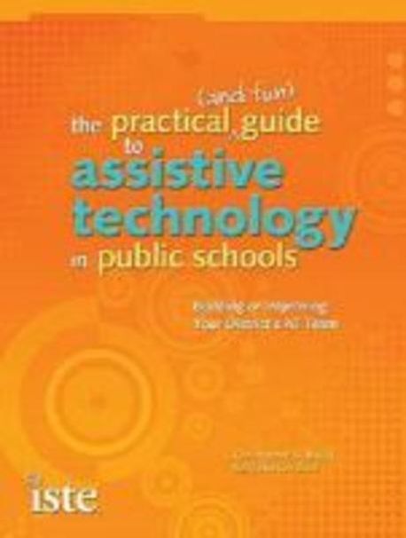 The practical (and fun) guide to assistive technology in public schools ...