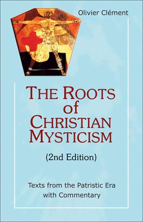The Roots of Christian Mysticism | Clement, Olivier - 교보문고