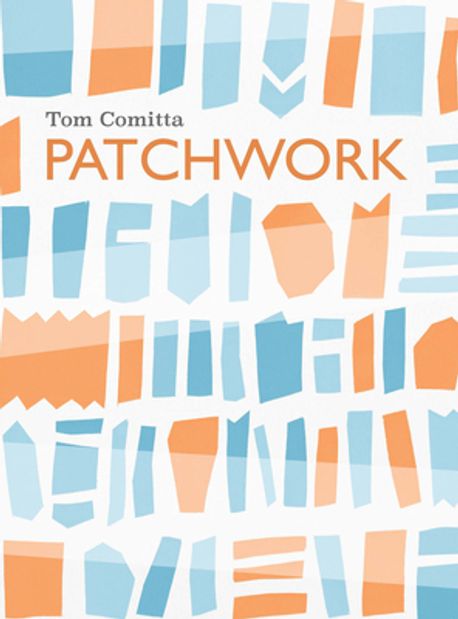 Patchwork | Comitta, Tom - 교보문고