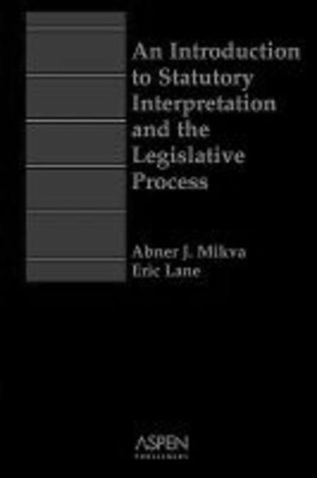 Introduction to Statutory Interpretation and the Legislative Process ...
