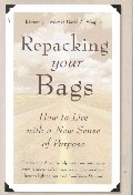 Repacking Your Bags : How to Live With a New Sense of Purpose | Leider ...