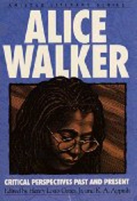 Alice Walker | Gates, Henry Louis (Edt)/ Appiah, K. A./ Gates, He - 교보문고