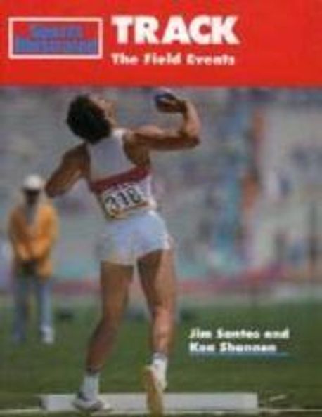 Sports Illustrated Track The Field Events | Santos, Jim/ Shannon, Ken ...