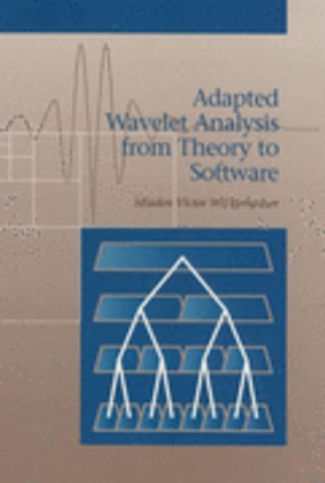 Adapted Wavelet Analysis from Theory to Software | Wickerhauser, Mladen ...