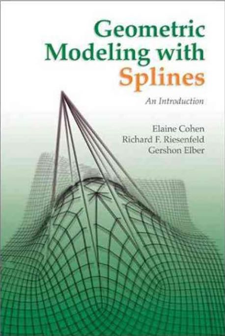 Geometric Modeling With Splines | Cohen, Elaine/ Riesenfeld, Richard F ...