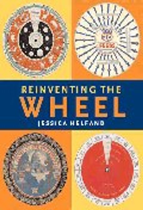 Reinventing the Wheel | Helfand, Jessica - 교보문고
