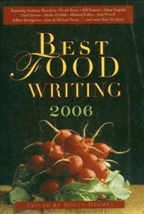 Best Food Writing 2006 | Hughes, Holly (EDT) - 교보문고