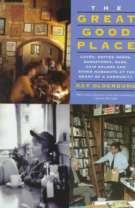 The Great Good Place(Paperback) | Oldenburg, Ray - 교보문고