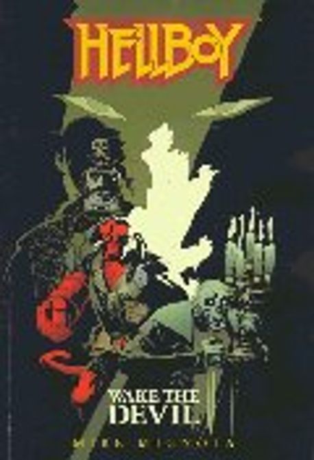 Hellboy : Wake the Devil (Hellboy Series , No 4) | Mignola, Michael/ Sinclair, Ja - 교보문고