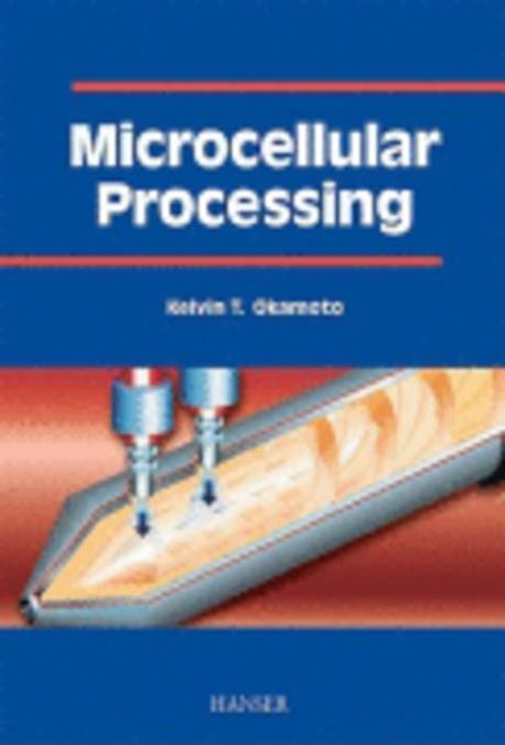Microcellular Processing | Okamoto, Kelvin - 교보문고