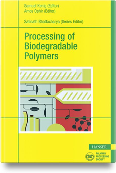 Processing of Biodegradable Polymers | Kenig, Samuel - 교보문고