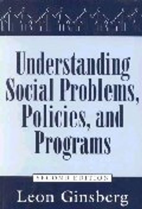 Understanding Social Problems, Policies, and Programs | Ginsberg, Leon ...