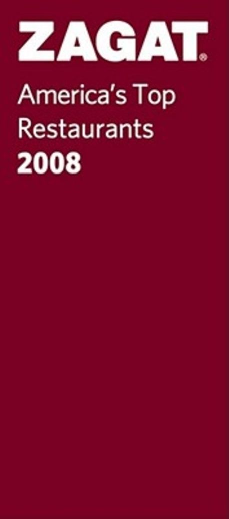 Zagat 2008 America's Top Restaurants | Gallagher, Shelley (EDT)/ Seixas ...