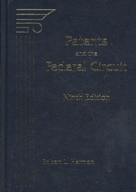 Patents and the Federal Circuit, 9/e | Harmon, Robert - 교보문고