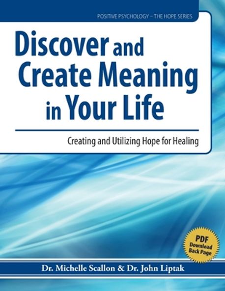 Discover and Create Meaning in Your Life | Scallon, Michelle - 교보문고
