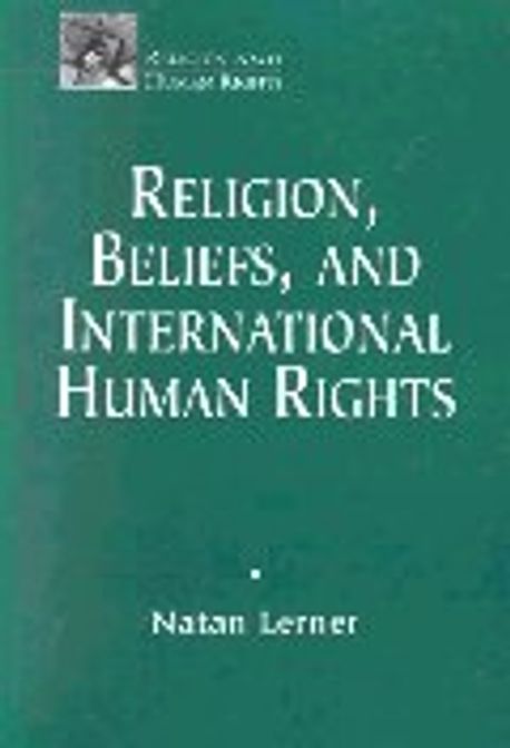 Religion, Beliefs, and International Human Rights (Religion and Human ...