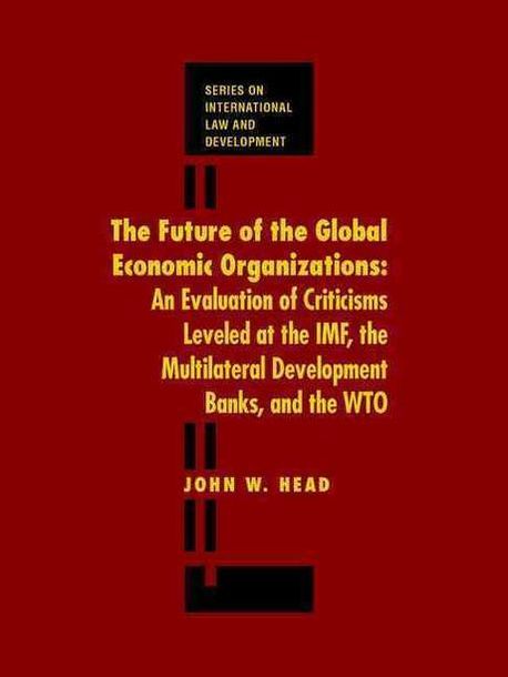 Future of Global Economic Organizations | Head, John W. - 교보문고
