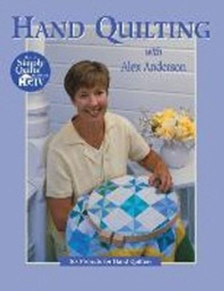 Hand Quilting With Alex Anderson | Anderson, Alex - 교보문고