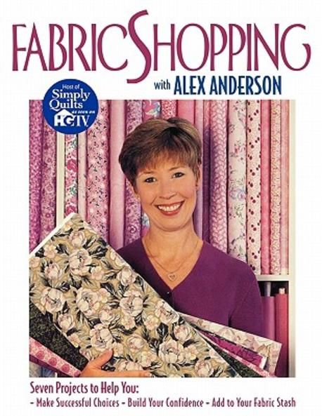 Fabric Shopping With Alex Anderson | Anderson, Alex - 교보문고