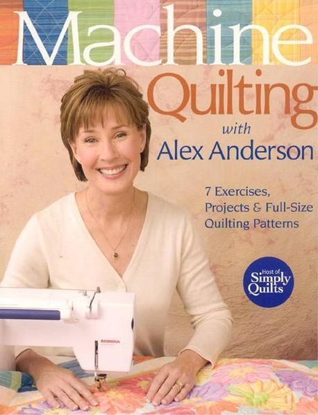 Machine Quilting With Alex Anderson | Anderson, Alex - 교보문고