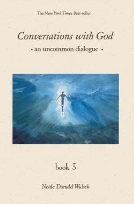 Conversations With God (Book 3) | Walsch, Neale Donald - 교보문고