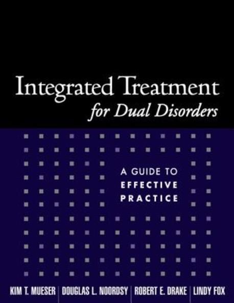 Integrated Treatment of Dual Disorders | Mueser, Kim Tornvall (Edt ...