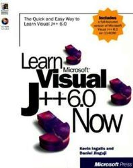 Learn Microsoft Visual J++ 6.0 Now (BK+CD) | Ingalls, Kevin - 교보문고