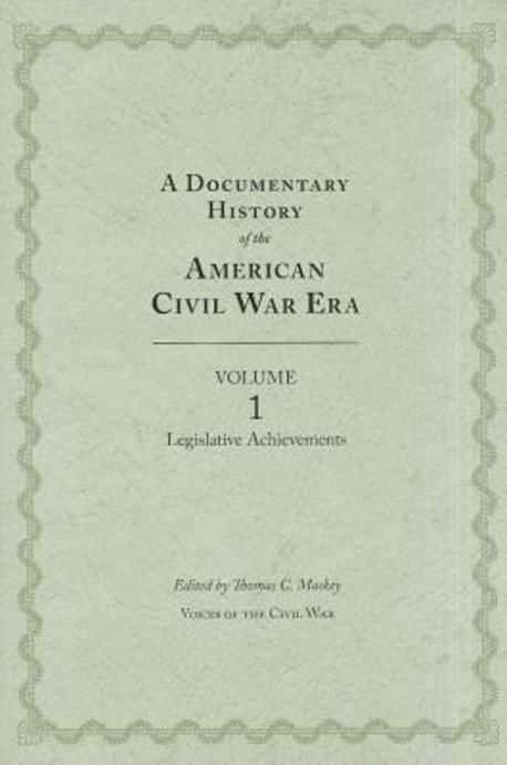 A Documentary History of the Civil War Era, Volume 1 | Thomas C Mackey ...