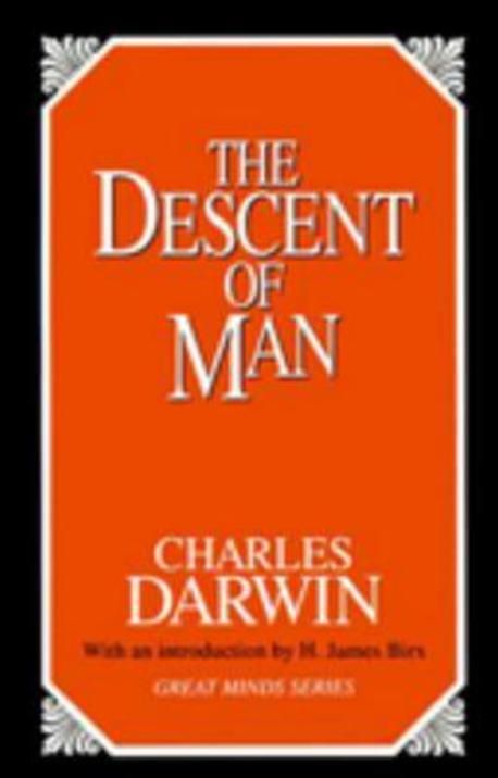 Descent of Man | Darwin, Charles/ Birx, H. James (Int) - 교보문고