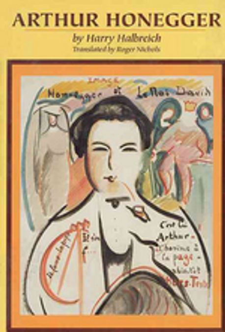 Arthur Honegger | Halbreich, Harry/ Nichols, Roger (TRN)/ Pauly, Rei - 교보문고