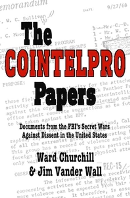 The Cointelpro Papers | Churchill, Ward - 교보문고