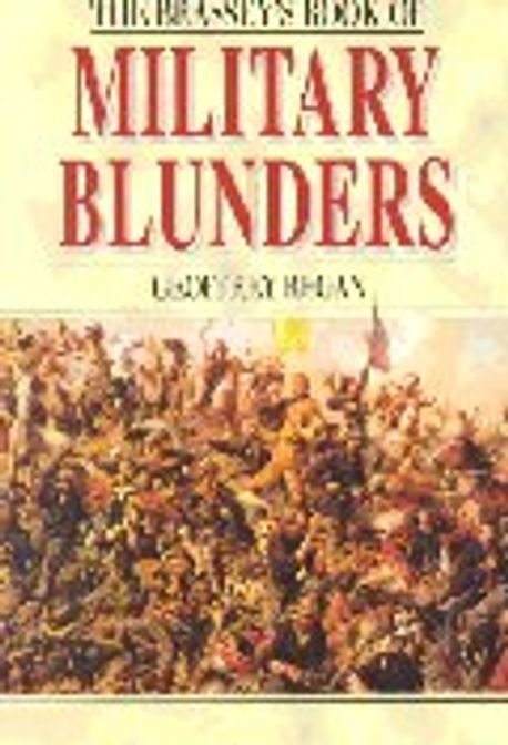 Brassy's Book of Military Blunders | Regan, Geoffrey - 교보문고