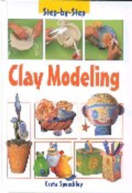 Clay Modeling | Speechley, Greta - 교보문고