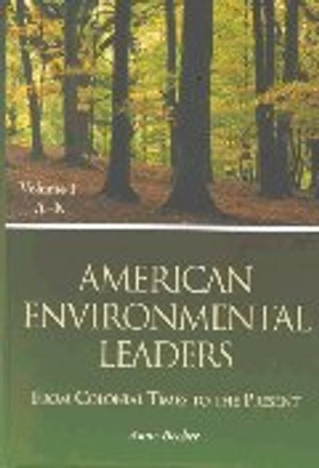 American Environmental Leaders : From Colonial Times to the Present ...