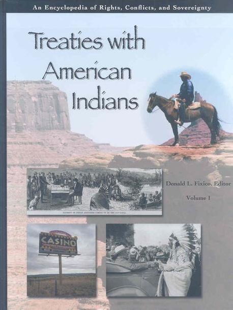 Treaties with American Indians: An Encyclopedia of Rights, Conflicts ...