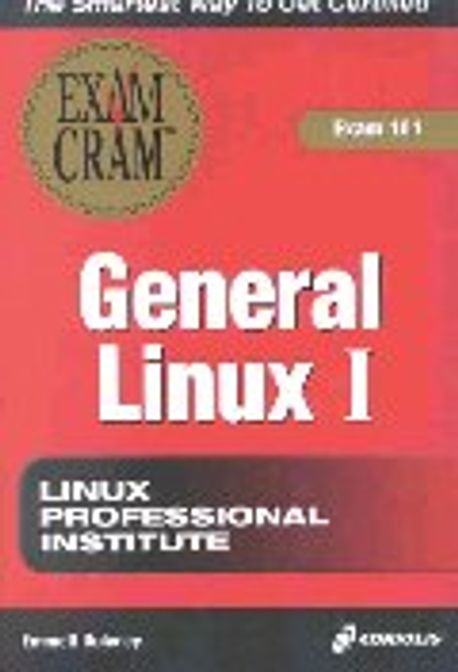 Lpi General Linux 1 : Exam 101 (Exam Cram) | Dulaney, Emmett - 교보문고