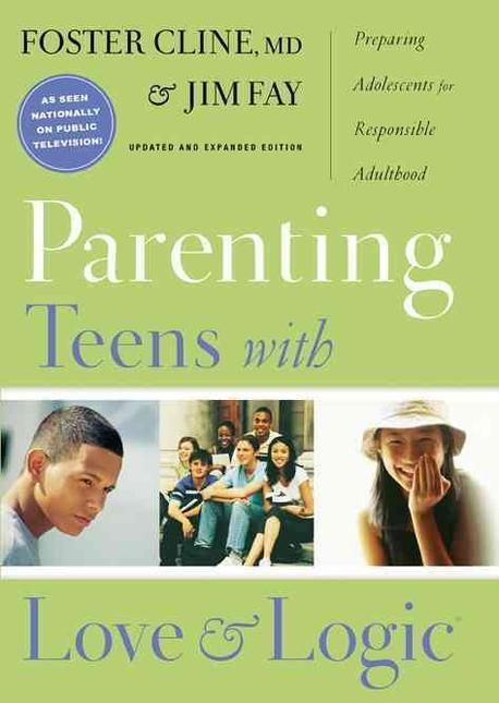 Parenting Teens With Love And Logic | Cline, Foster W./ Fay, Jim - 교보문고