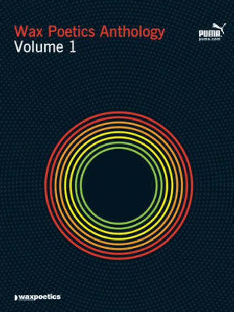 Wax Poetics Anthology, Volume 1 | Editors of Wax Poetics - 교보문고