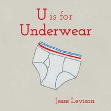 U Is for Underwear | Levison, Jesse - 교보문고