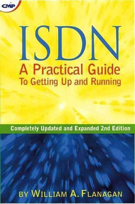 ISDN, 2/E : A Practical Guide to Getting Up and Running | Flanagan ...