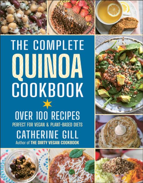 The Complete Quinoa Cookbook | Catherine Gill - 교보문고