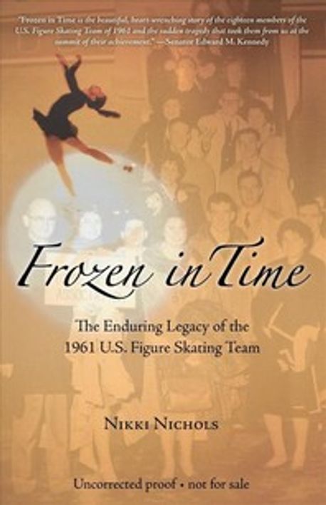 Frozen in Time : The Enduring Legacy of the 1961 U.S. Figure Skating ...