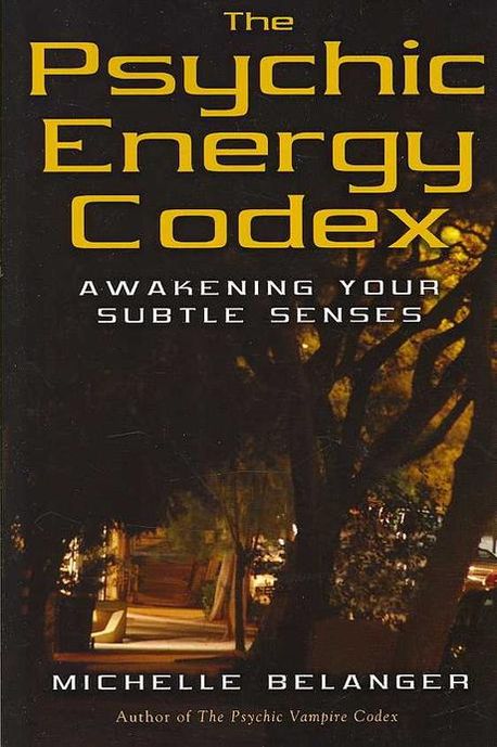The Psychic Energy Codex | Belanger, Michelle - 교보문고