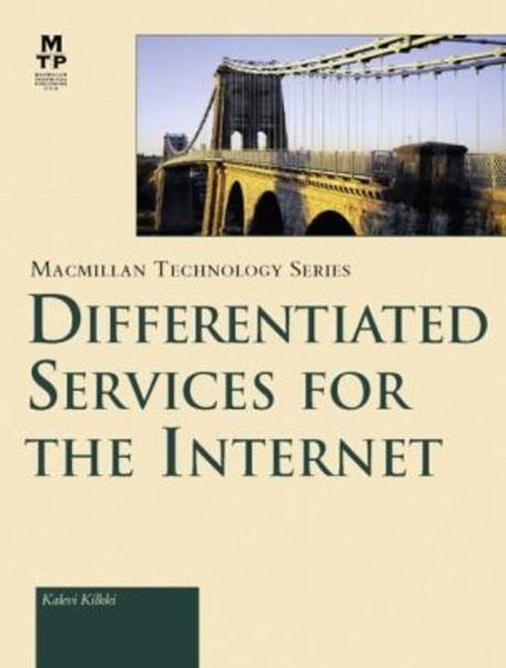 Differentiated Services for the Internet (The Mtp Technology Series) | Kilkki, Kalevi - 교보문고
