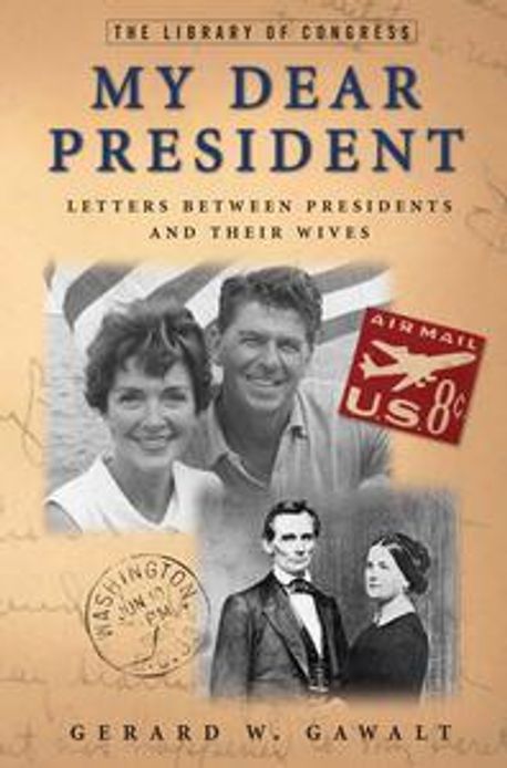 My Dear President | Gawalt, Gerard W. (COM) - 교보문고