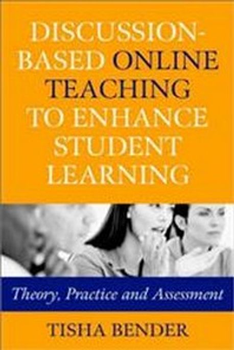 Discussion-Based Online Teaching to Enhance Student Learning | Bender ...