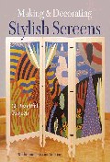 Making & Decorating Stylish Screens | Aimone, Katherine Duncan - 교보문고