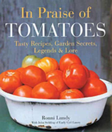 In Praise of Tomatoes | Lundy, Ronni/ Stehling, John/ Ciletti, Barbara ...
