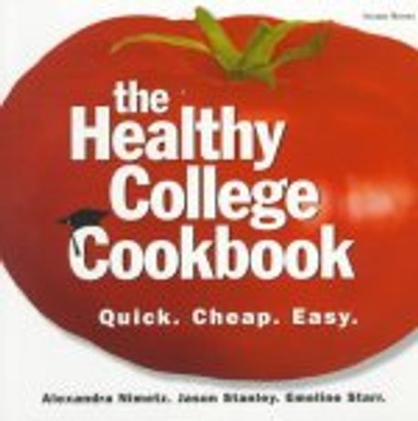 Healthy College Cookbook | Nimetz, Alexandra/ Stanley, Jason/ Starr ...
